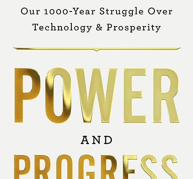 Book review: "Power and Progress" - by Noah Smith