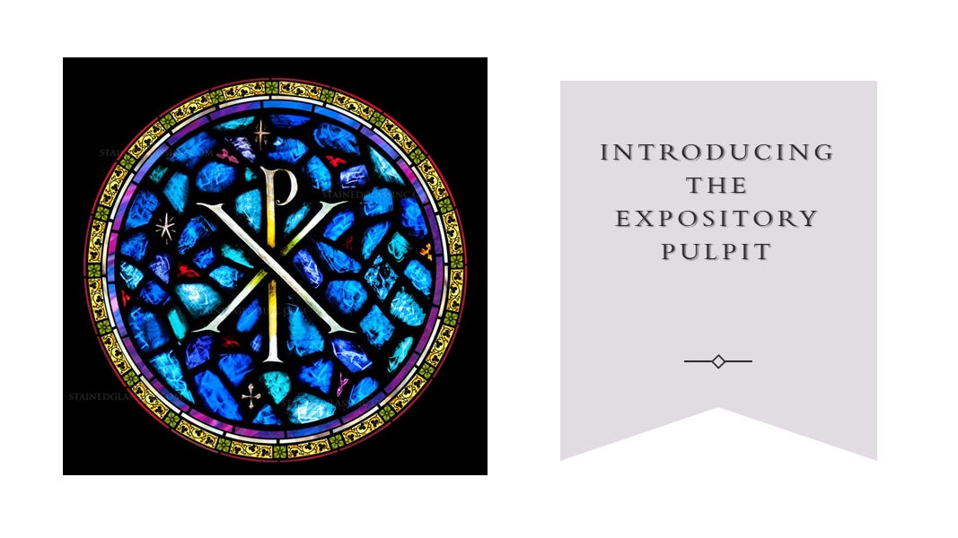 Introducing The Expository Pulpit (plus February 4th Sermon)