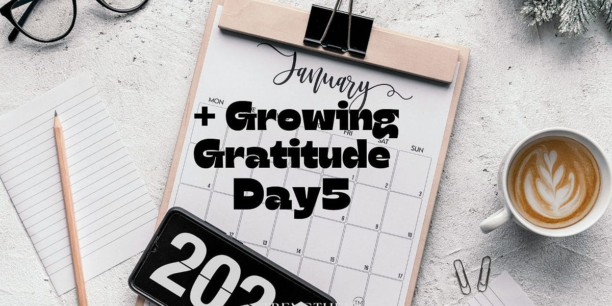 Growing Gratitude Day 5: Active Gratitude