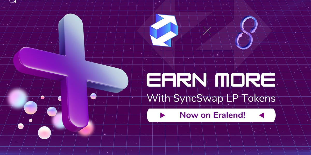 Get More With Your SyncSwap LP Token - EraLend Newsletter