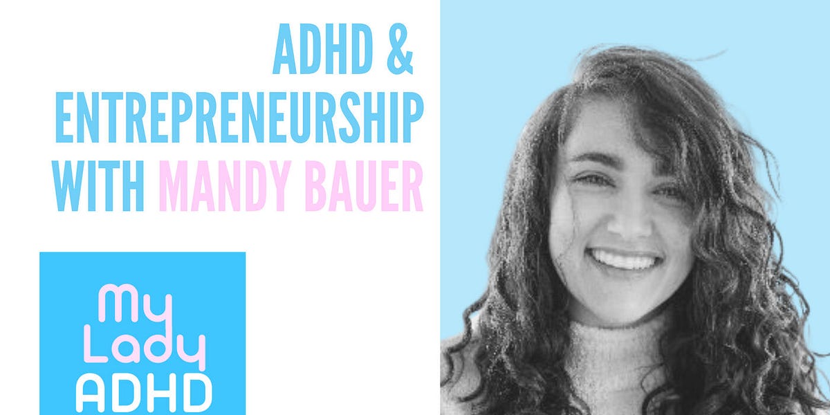 ADHD and Entrepreneurship with Mandy Bauer