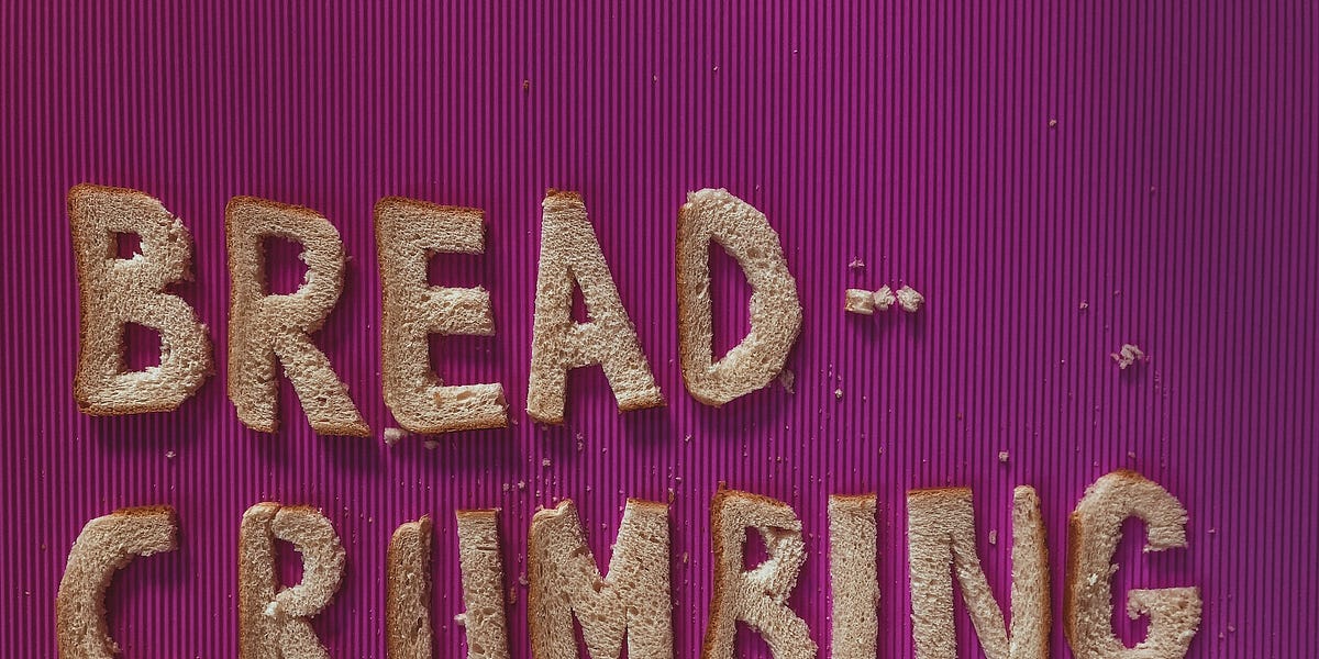 Breadcrumbing: The Digital Art of Stringing People Along