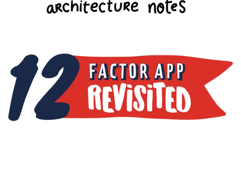 12 Factor App Revisited - by Mahdi Yusuf