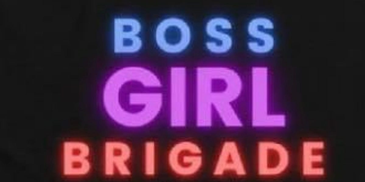 Boss Girl Brigade - by Ginny Krumme - Ginny’s Substack