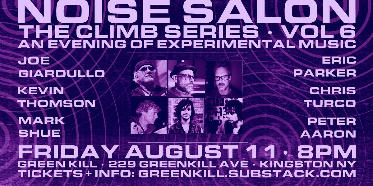 The Noise Salon: The Climb Series, Vol. 6, August 11, 8 PM, Green Kill Sessions