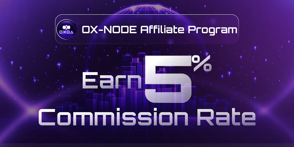 Earn 5% Commission with OX-NODE Affiliate Program