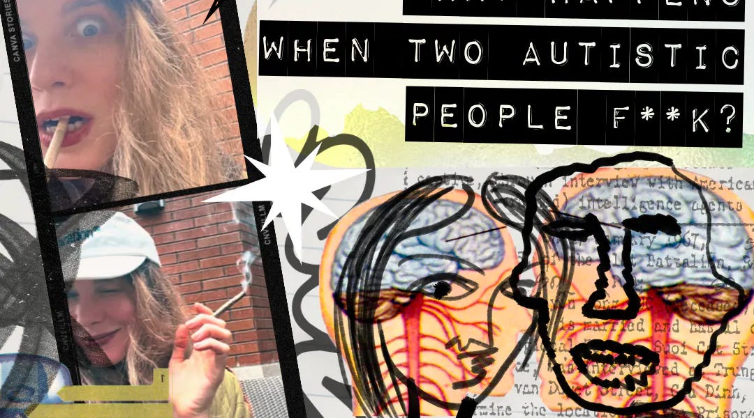 What happens when two autistic people f**k?