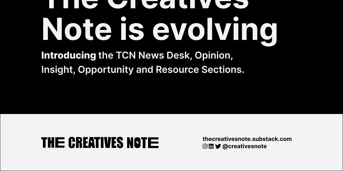 The Creatives Note [TCN] is evolving - by Tunmise Afape