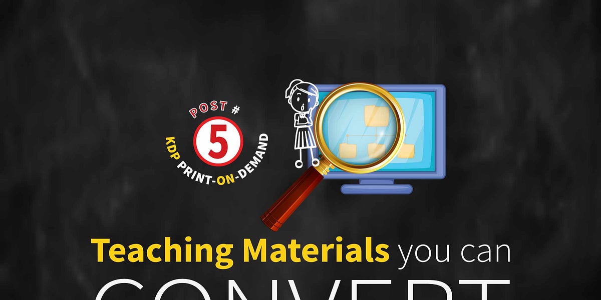 Teaching Materials You can Convert into Income-Generating Low-Content ...