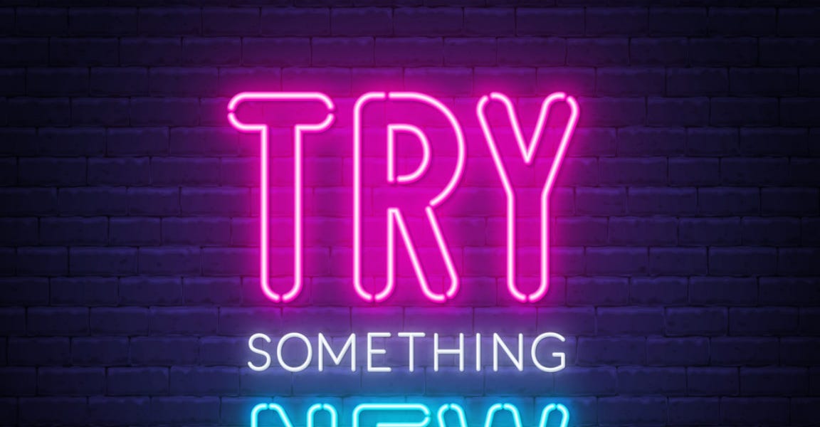 Let's try something new!