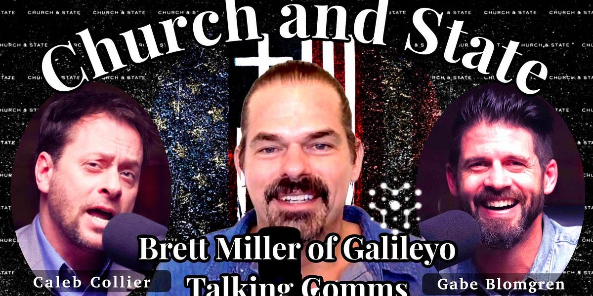 Brett Miller of Galileyo Talks Comms - Church and State