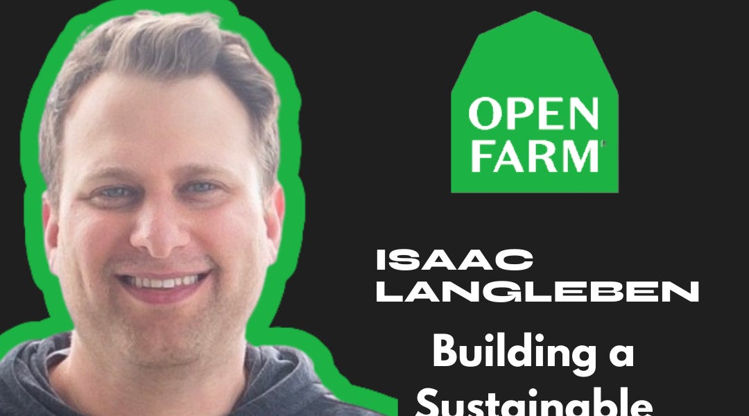 Building a Sustainable Pet Food Business with Isaac Langleben of Open Farm