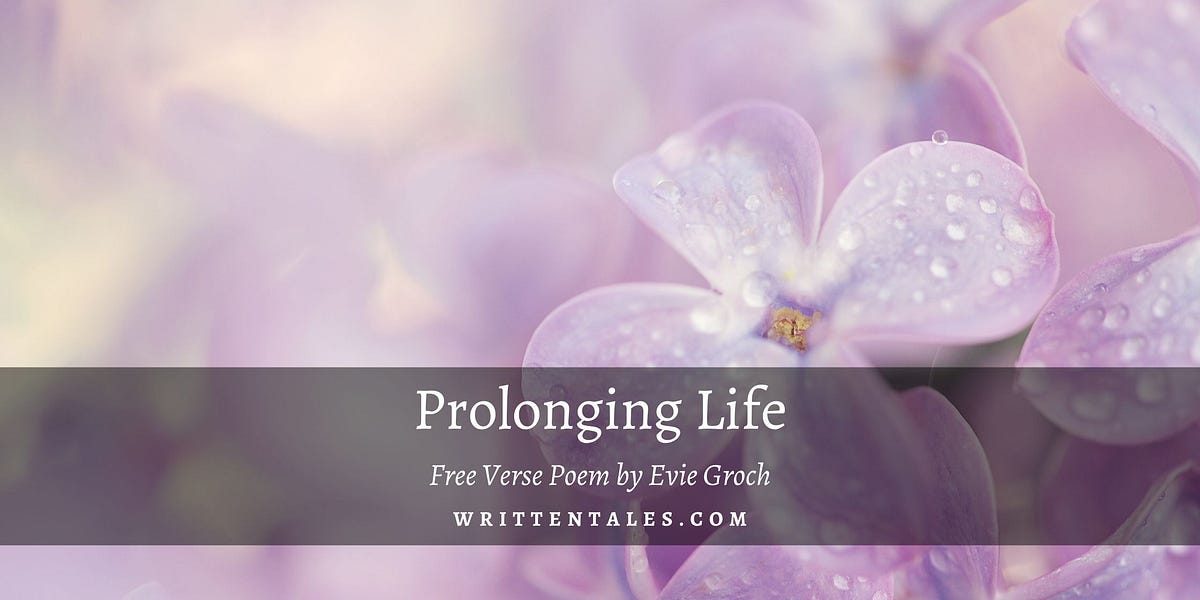 Prolonging Life - Written Tales Magazine