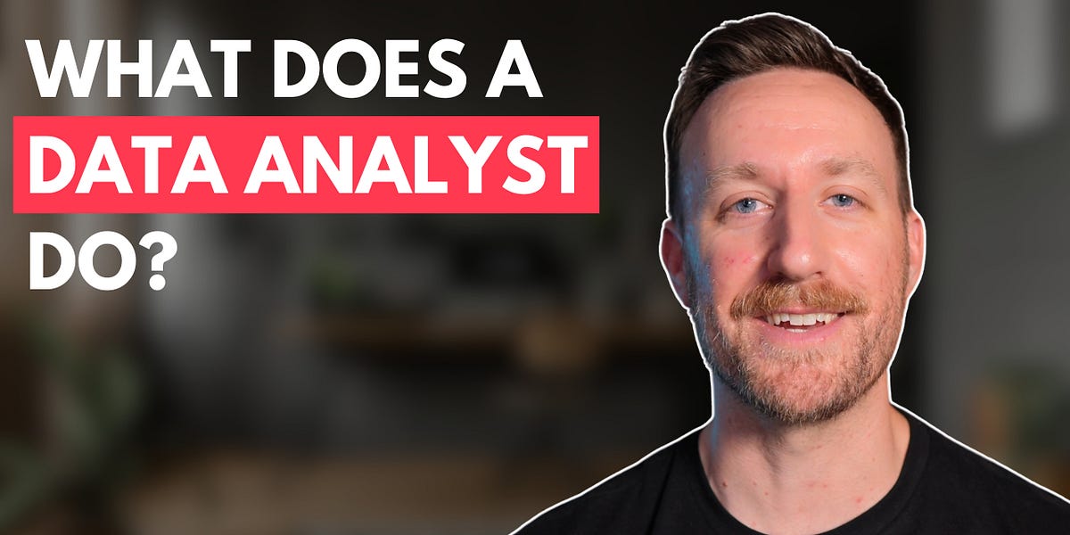 What Does a Data Analyst ACTUALLY Do? - by Matt Mike