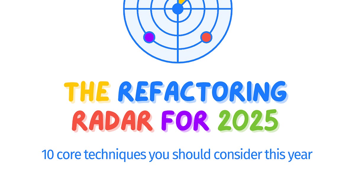 The Refactoring Tech Radar for 2025 - by Luca Rossi