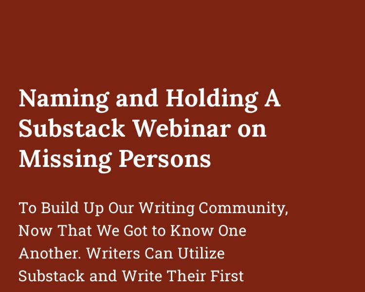 Naming and Holding A Substack Webinar on Missing Persons