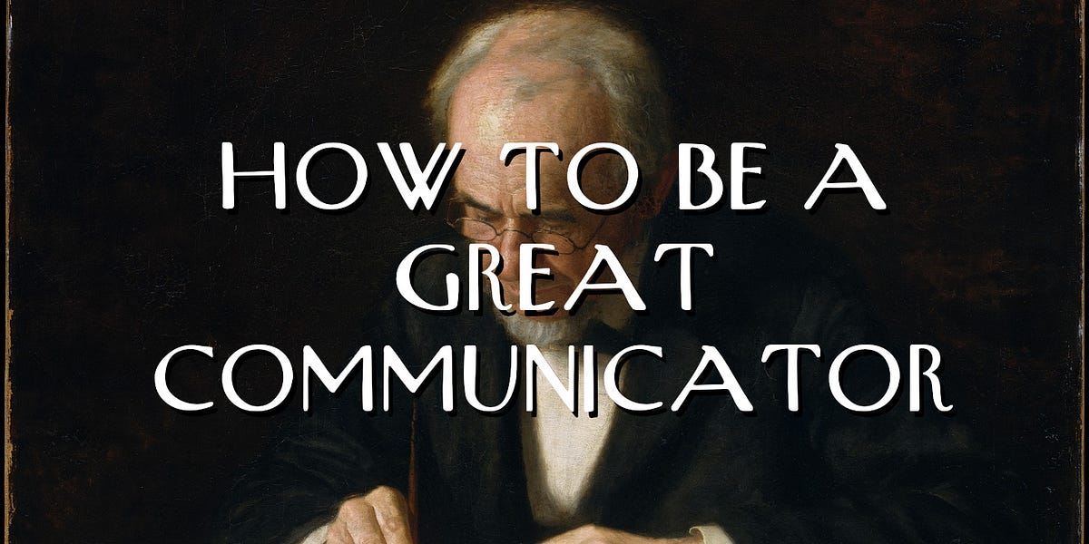 How to Be a Great Communicator - by Scott Monty