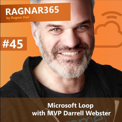 #45 Microsoft Loop Experiences in Microsoft Teams with MVP Darrell Webster