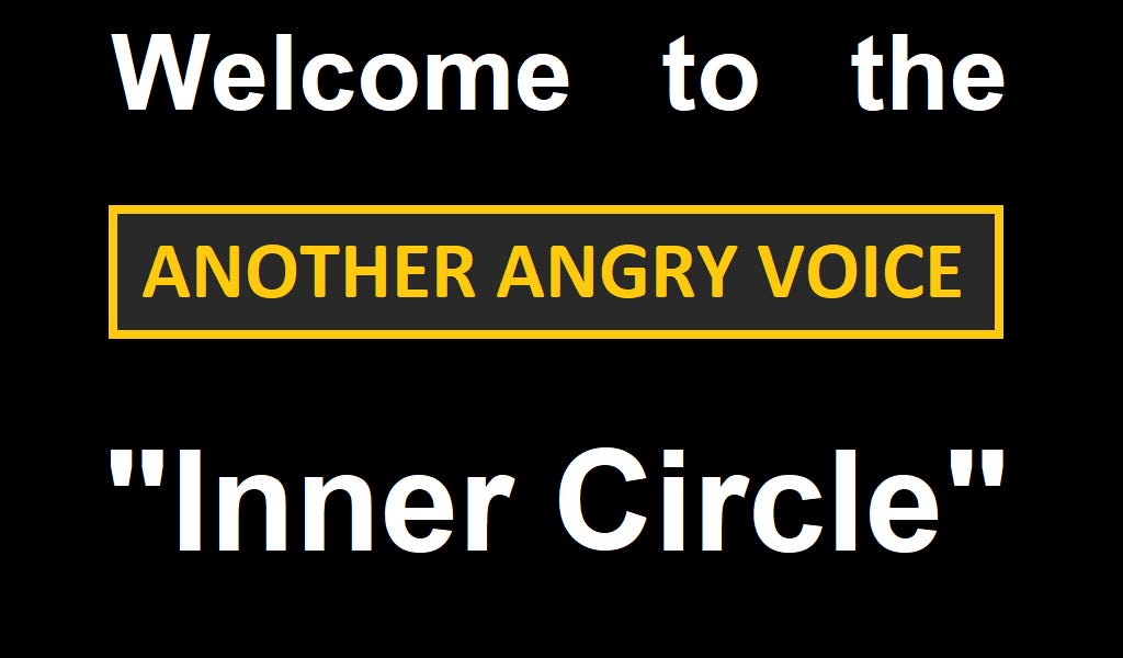 Welcome to the "inner circle" - Another Angry Voice