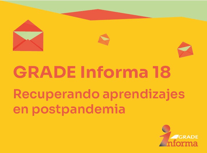 GRADE Informa 18: Recuperando aprendizajes en postpandemia