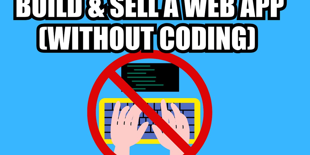 🧠Build And Sell A Web App Without Coding