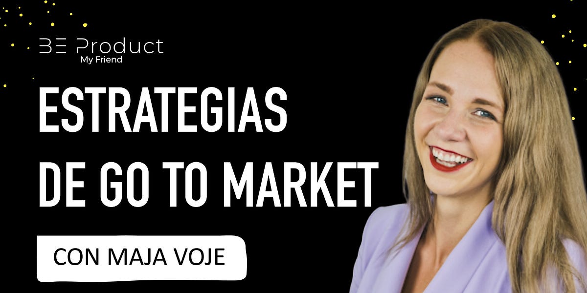 ¿Cómo diseñar la estrategia de Go To Market en 2024?