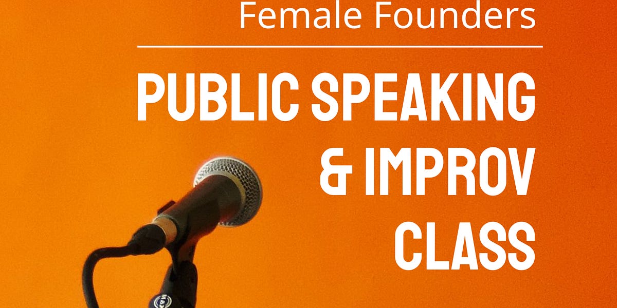 Public Speaking & Improv Class for Female Founders