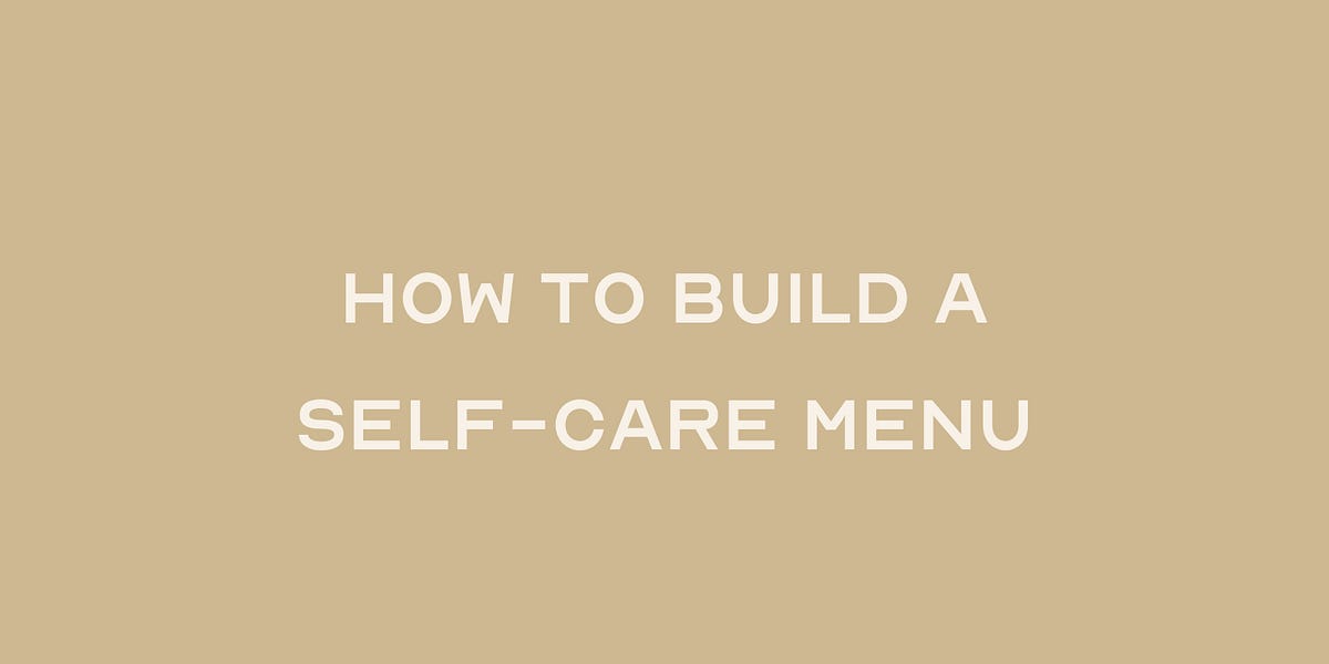 how to create a self-care menu ☁️ 📝 - by Kate Eskuri, DNP