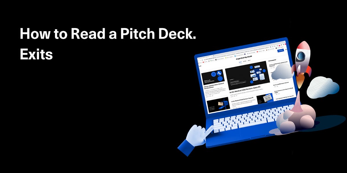 How to Read a Pitch Deck. Exits - Angel Stuff by ICLUB
