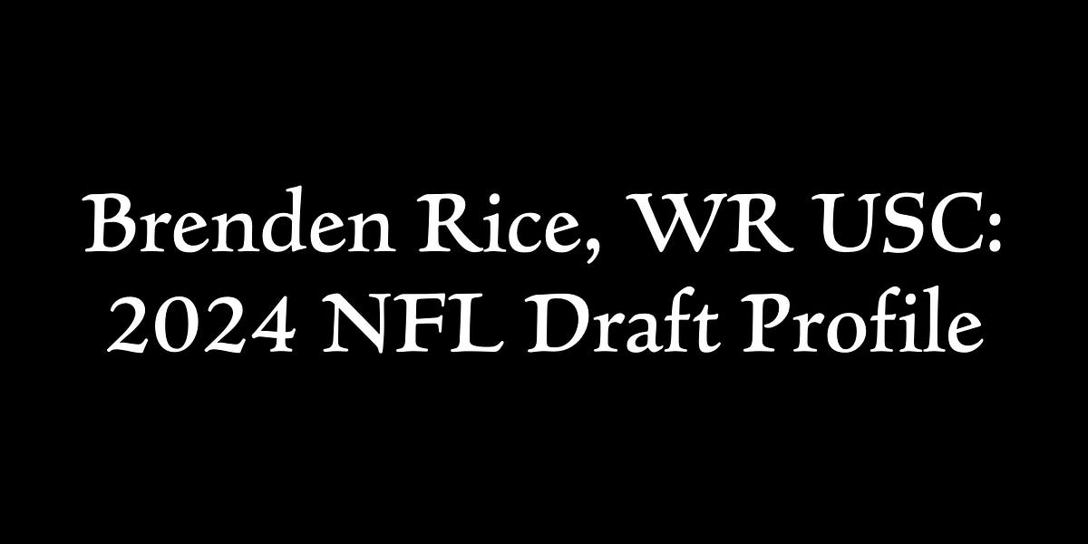 Brenden Rice, WR USC: 2024 NFL Draft Profile