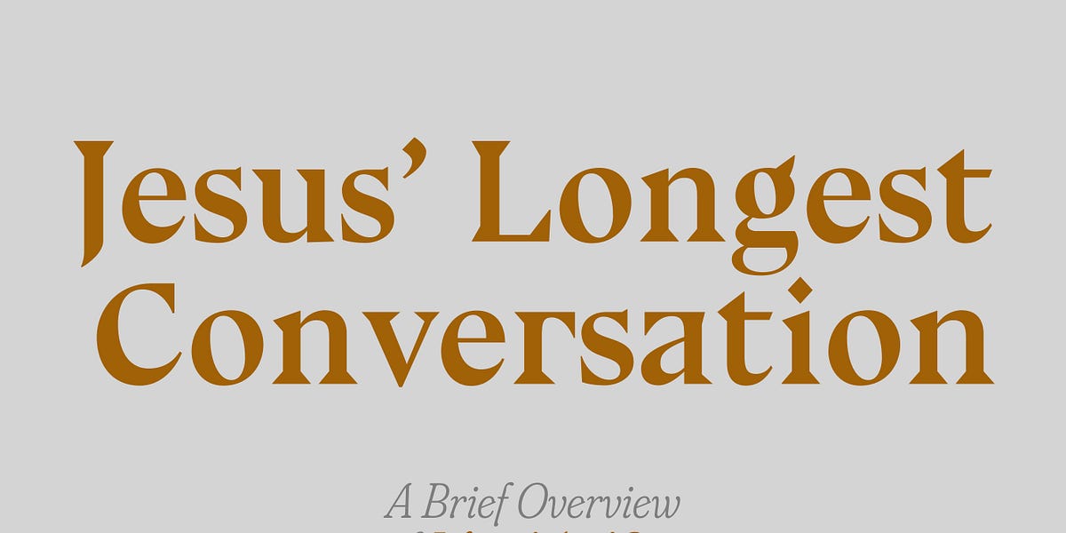Jesus' Longest Conversation - by Chase Selcer