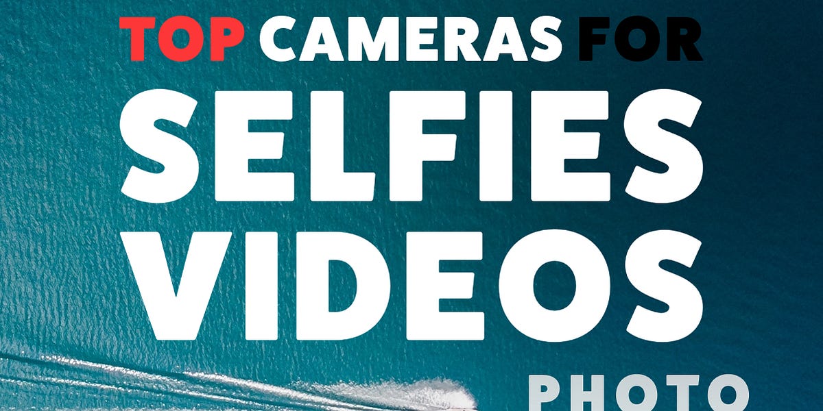 Top Cameras for Selfies & Videos: Ultimate Guide