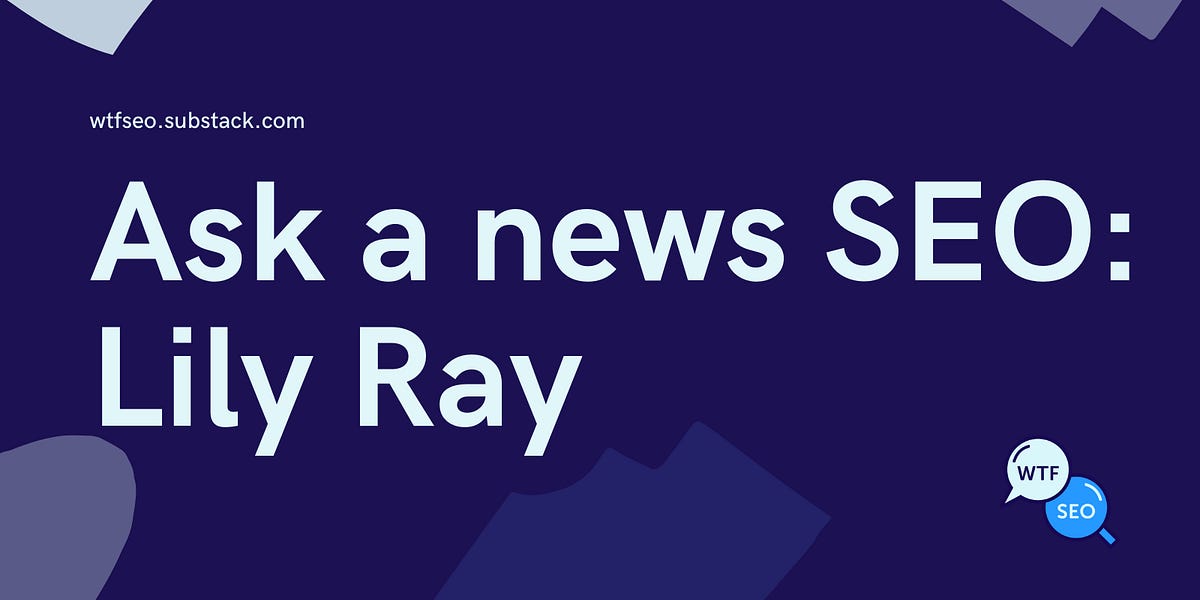 Ask a news SEO: Lily Ray on E.E.A.T, topical authority and AI's place ...