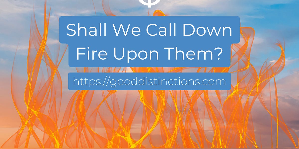 Shall We Call Down Fire Upon Them? - by Will Wright