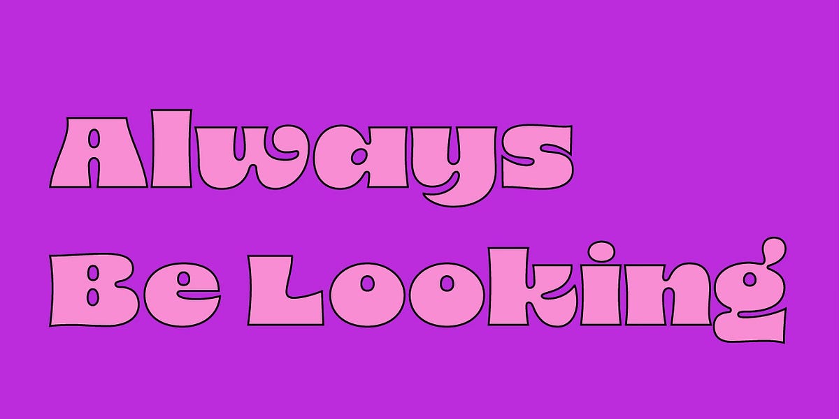 Always Be Looking - by Giselle Buchanan - Illuminations