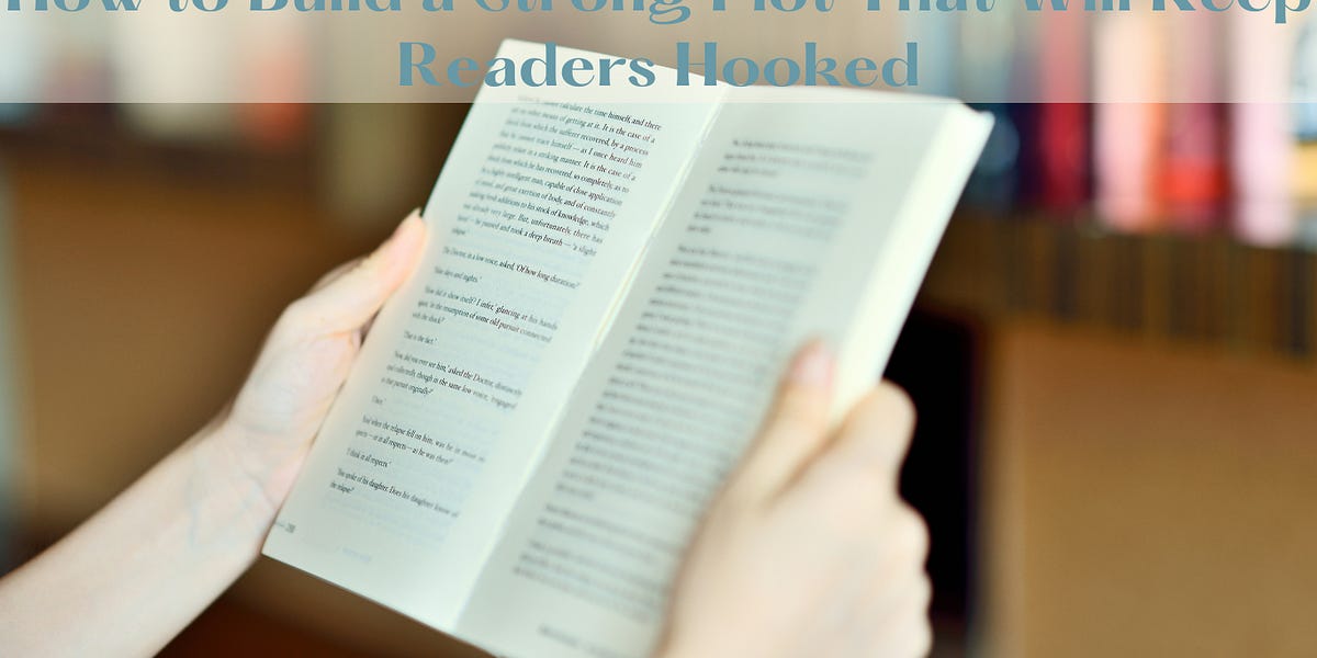 How to Build a Strong Plot - by Stefan