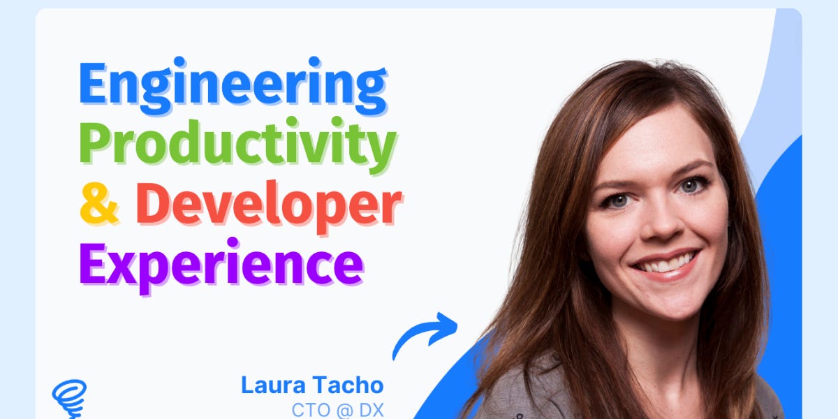 Engineering Productivity & Developer Experience — with Laura Tacho 🎙️