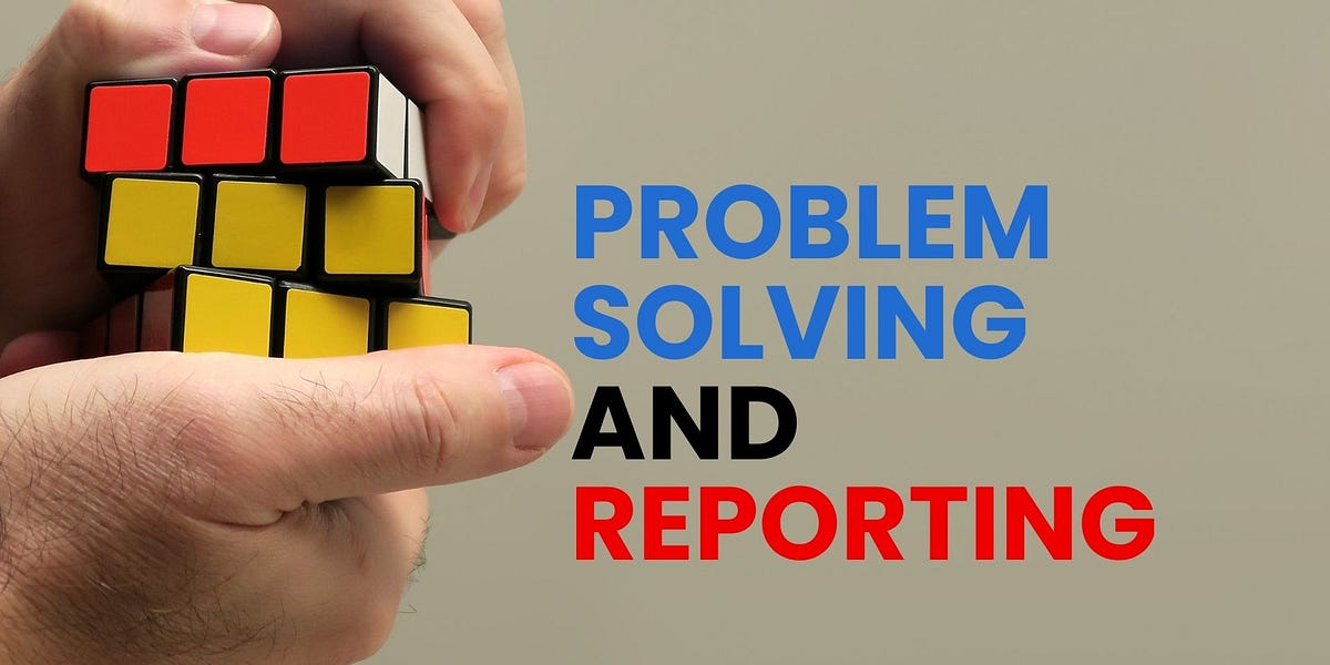 Problem Solving and Reporting to Stakeholders