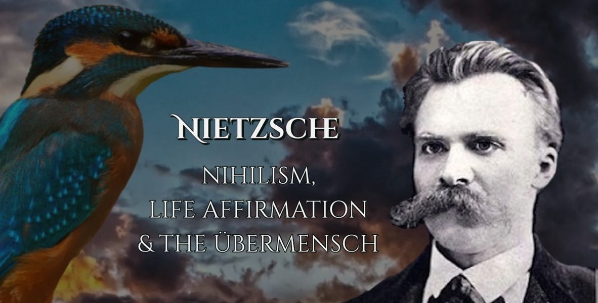 Nietzsche on Nihilism, Life Affirmation and the Übermensch