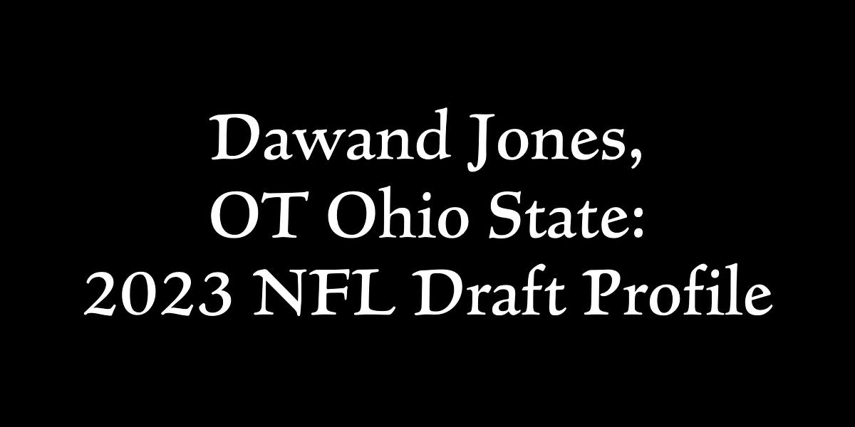 Dawand Jones, OT Ohio State: 2023 NFL Draft Profile