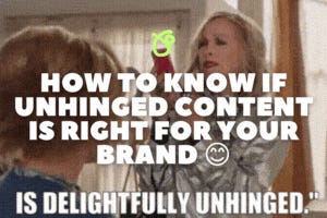 Delightfully Unhinged: How to know if unhinged content is right for ...