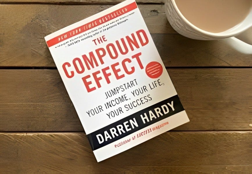 10 Life Lessons from The Compound Effect by Darren Hardy
