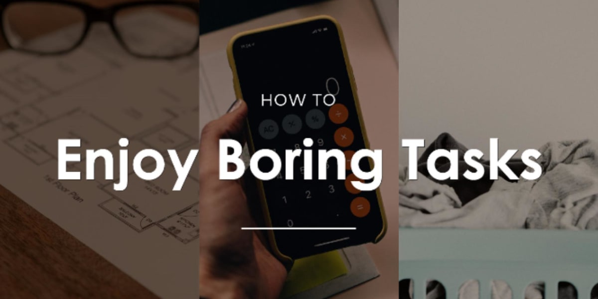 How to Enjoy Boring Tasks - by Temiloluwa Adedeji
