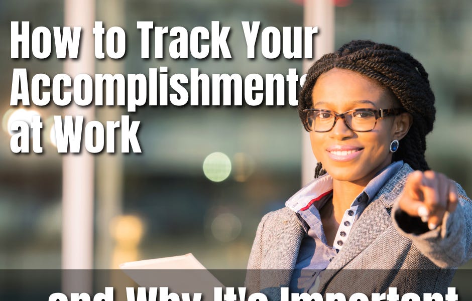 How to Track Your Accomplishments at Work and Why It's Important