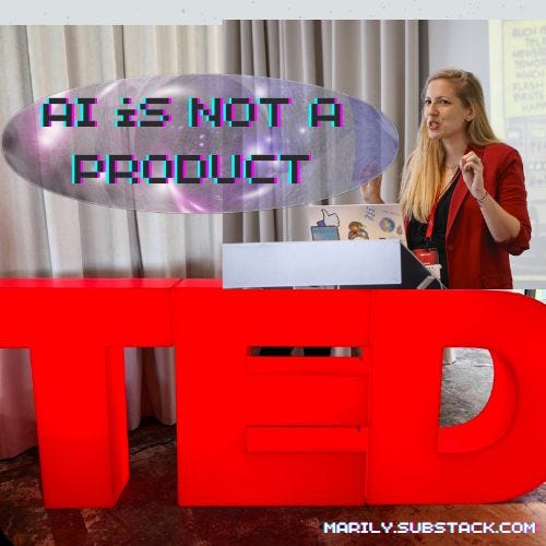AI is not a Product: My talk at TED AI.