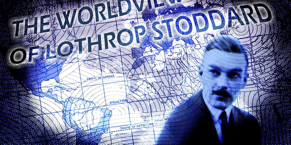 The Worldview of Lothrop Stoddard - The Fascio Newsletter