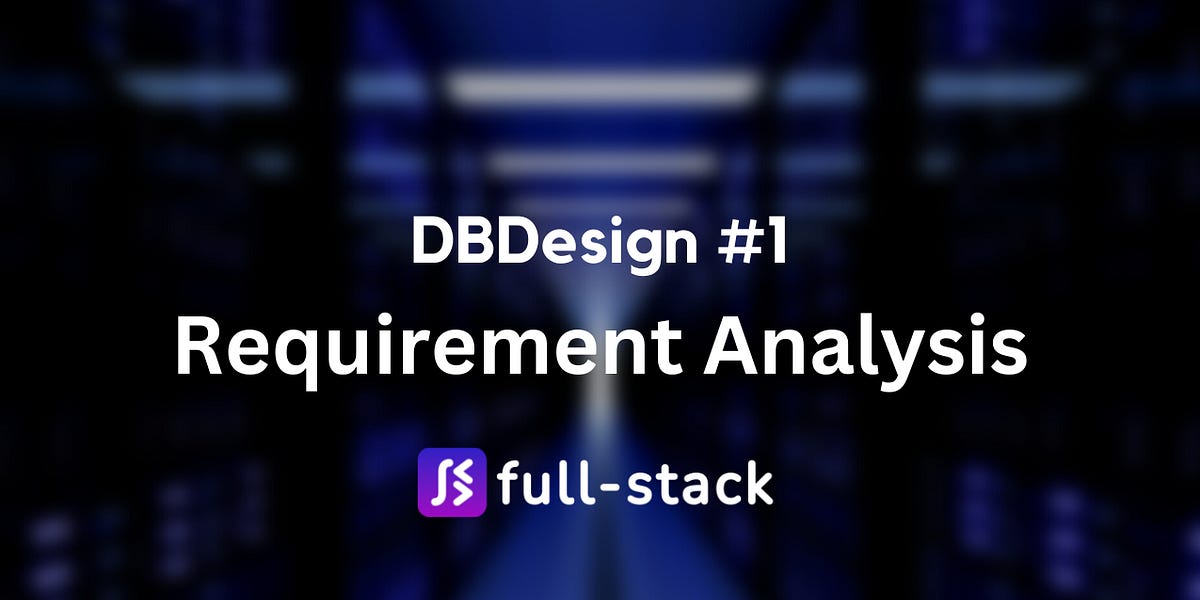 Db Design 1 Requirement Analysis By Ragavendhar