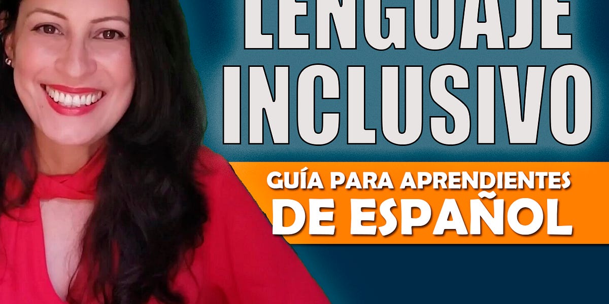 ¿Qué es el lenguaje inclusivo en español?