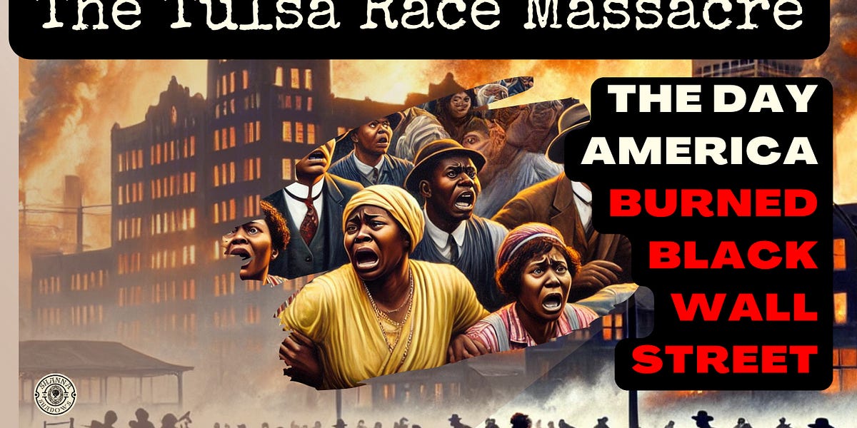 The Fire That Consumed Greenwood: The Tulsa Race Massacre of 1921