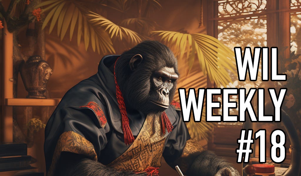 WIL Weekly 5-Point Review #18 - by Joseph Everett (WIL)